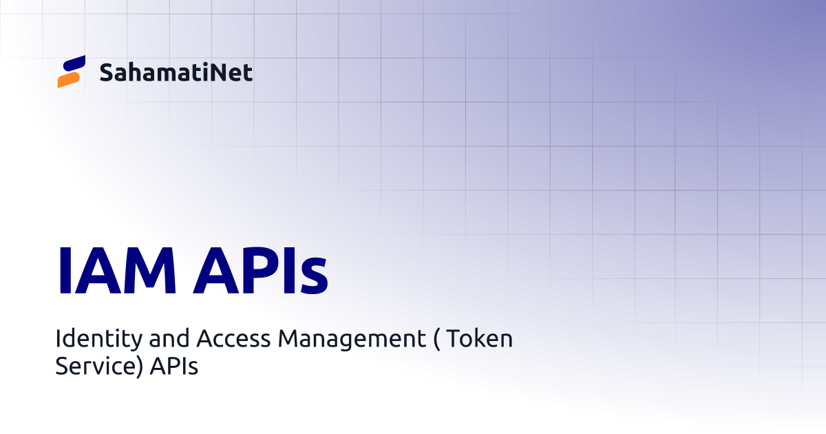 IAM APIs | SahamatiNet