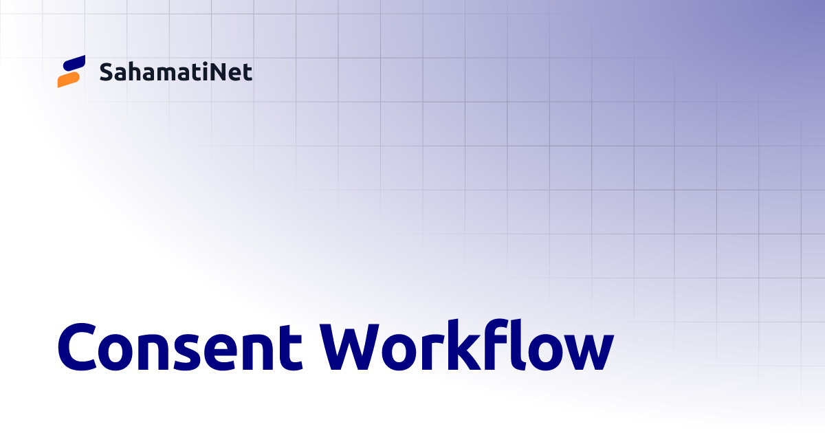 Consent Workflow | SahamatiNet