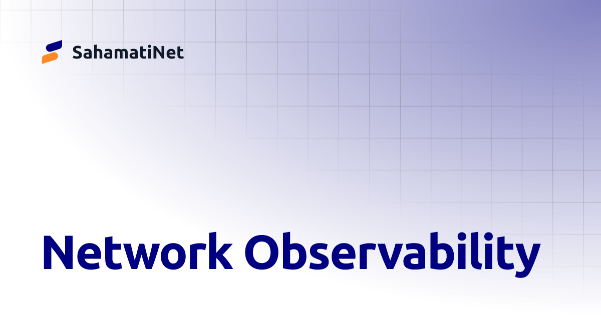 Network Observability | SahamatiNet